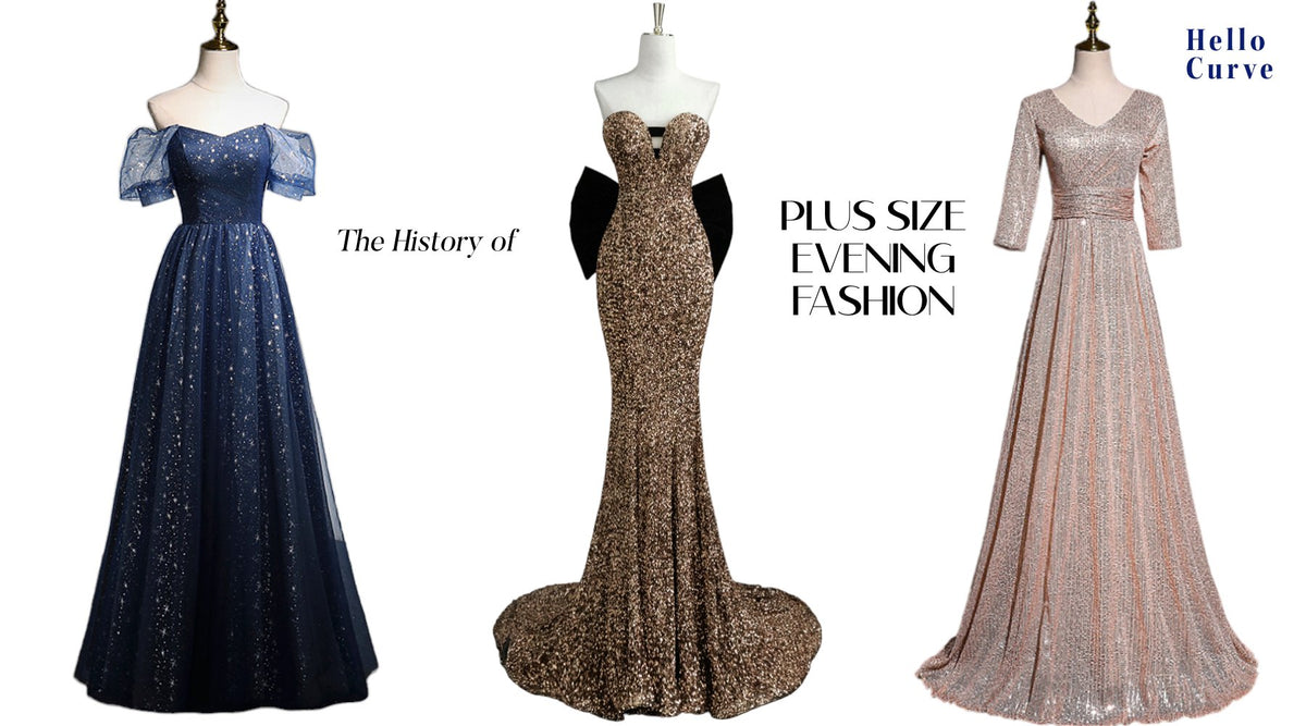 The History Of Plus Size Evening Fashion From Constrained Corsets To Hello Curve